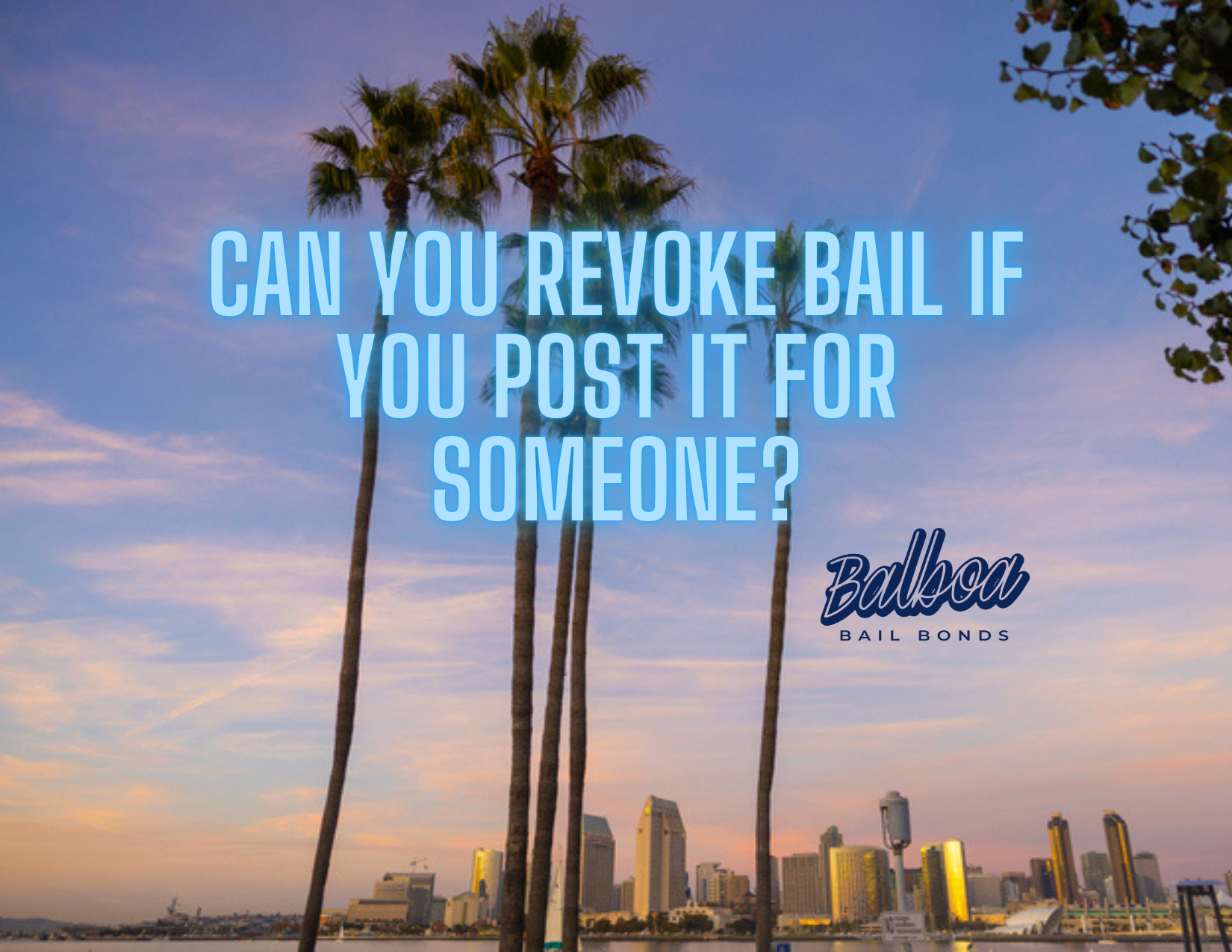 Can You Revoke Bail If You Post It for Someone? | San Diego Bail Bonds Blog