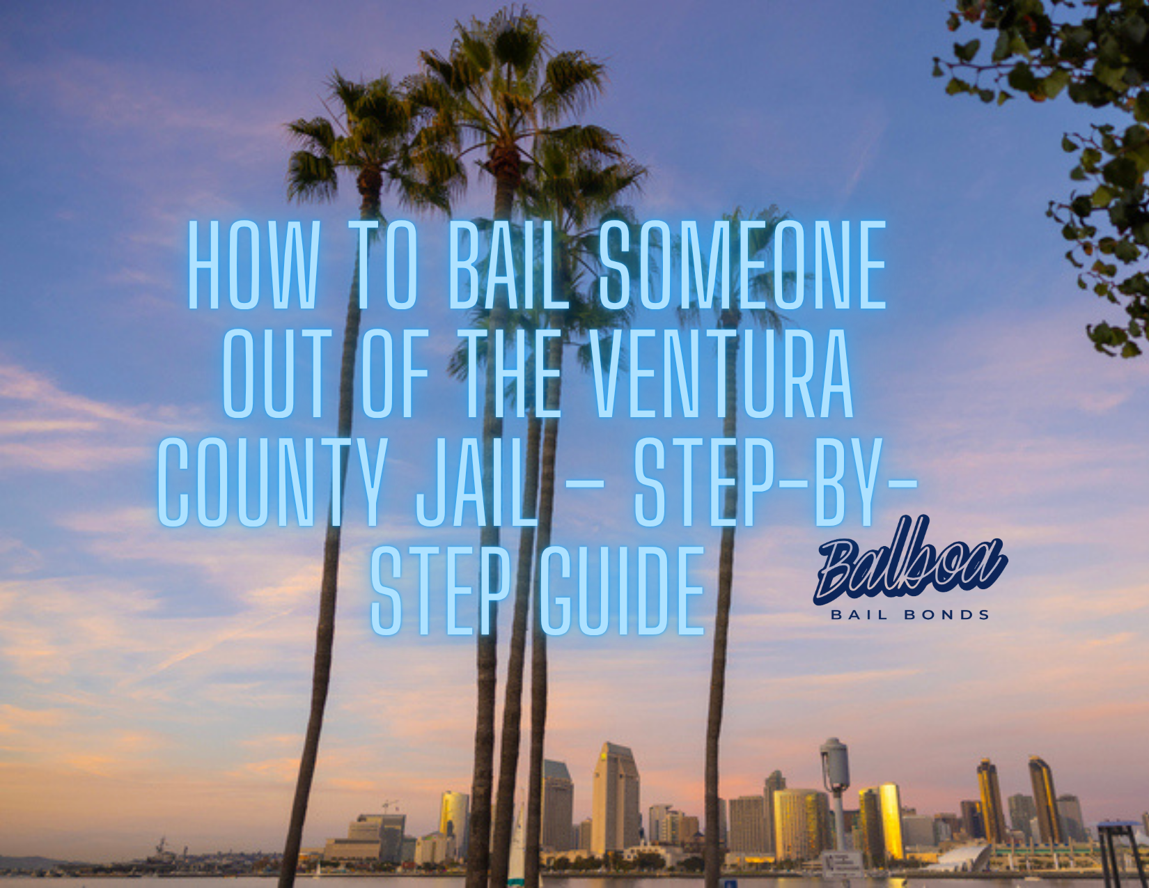 How to Bail Someone Out of the Ventura County Jail – Step-by-Step Guide ...