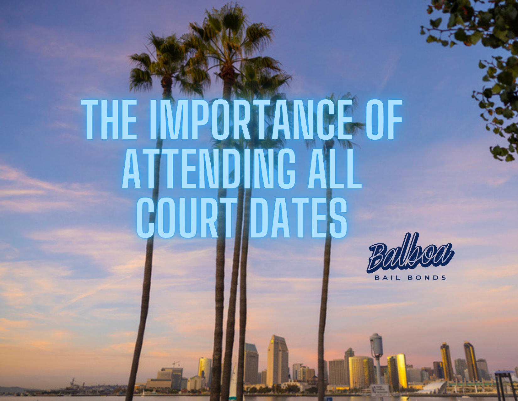 The Importance Of Attending All Court Dates | San Diego Bail Bonds Blog