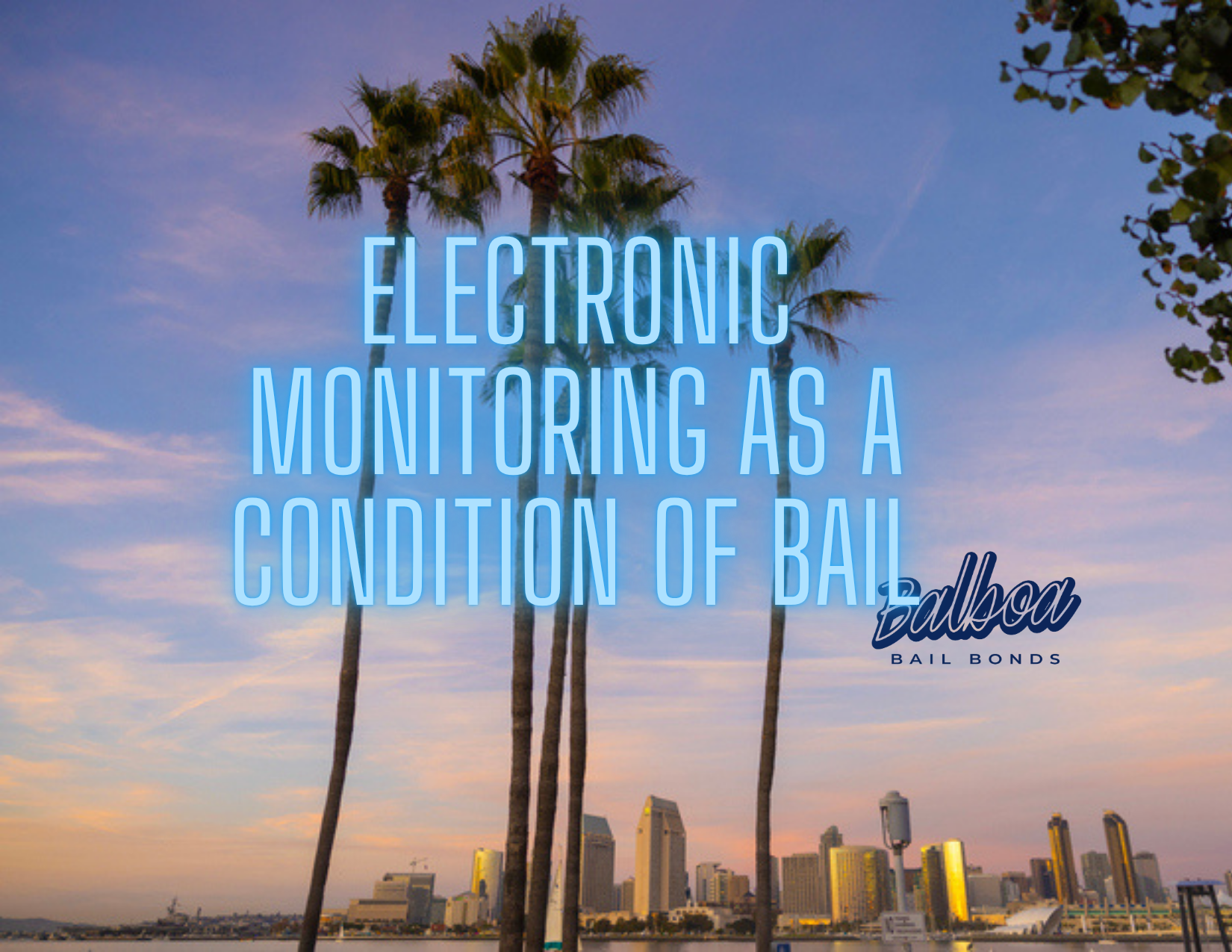 Electronic Monitoring as a Condition of Bail | San Diego Bail Bonds Blog